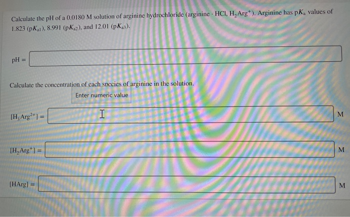 Solved Calculate the pH of a 0.0180 M solution of arginine | Chegg.com