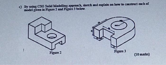 Solved C By Using Csg Solid Modelling Approach Sketch And