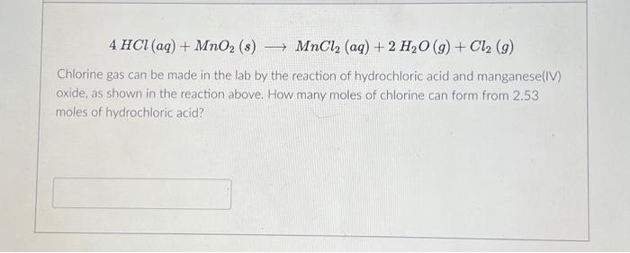 Solved 4 HCl(aq) + MnO2 (s) MnCl₂ (aq) + 2 H₂O(g) + Cl₂ (9) | Chegg.com