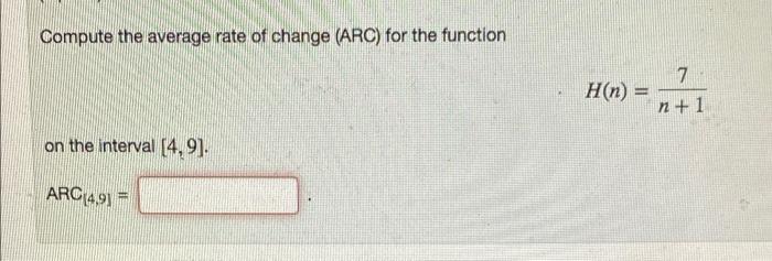 Solved Compute the average rate of change (ARC) for the | Chegg.com