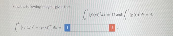 Solved Find the following integral, given that | Chegg.com
