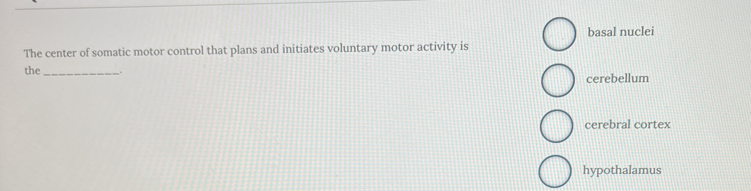 Solved The center of somatic motor control that plans and | Chegg.com