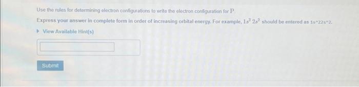 Solved Use The Rules For Determining Electron Configurations