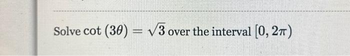Solved Solve cot(3θ)=3 over the interval [0,2π) | Chegg.com