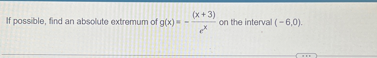 Solved If possible, find an absolute extremum of | Chegg.com