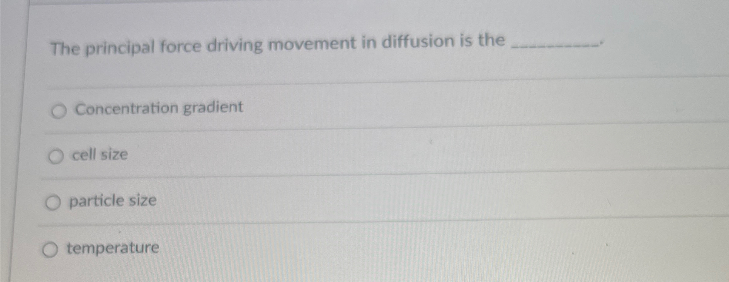 Solved The principal force driving movement in diffusion is | Chegg.com