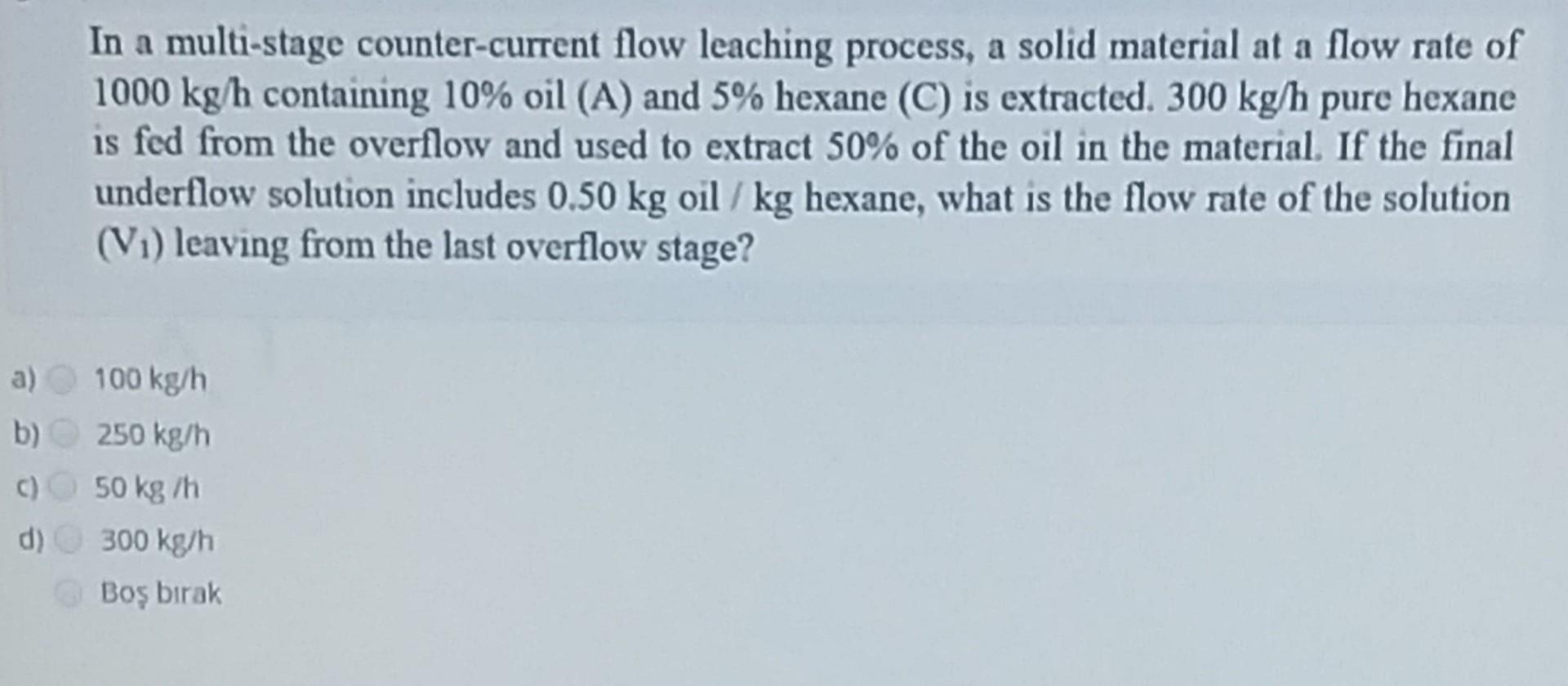 Solved In a multi-stage counter-current flow leaching | Chegg.com