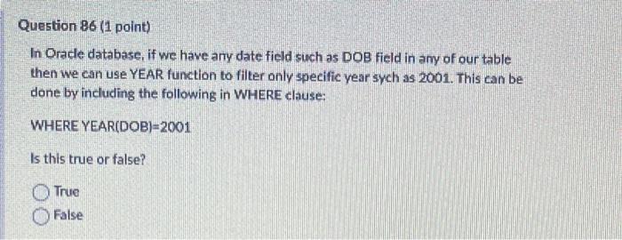 Solved In Oracle database, if we have any date ficld such as | Chegg.com