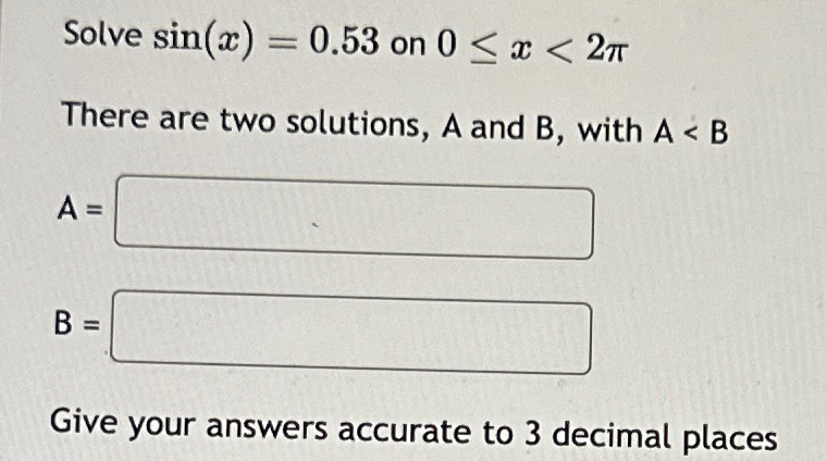 Solved Solve sin(x)=0.53 ﻿on 0≤x