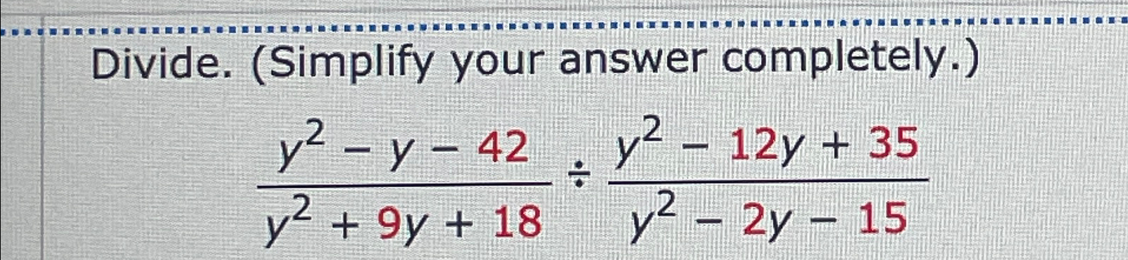 Solved Divide. (Simplify your answer | Chegg.com