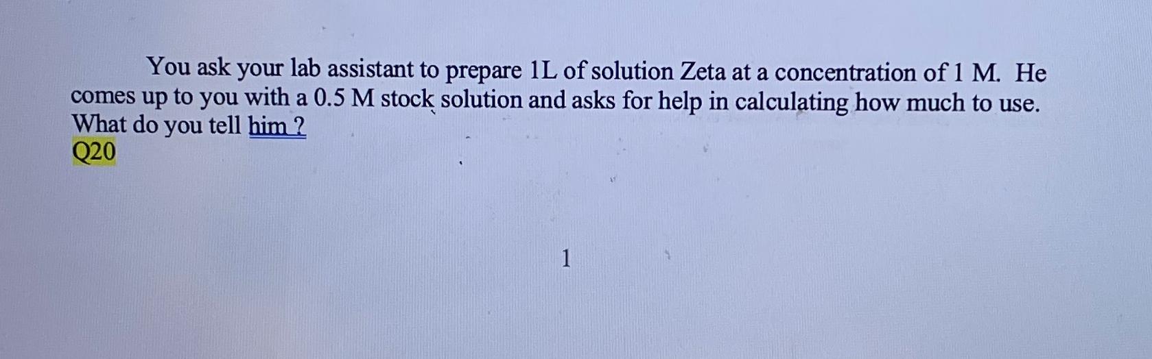 Solved You ask your lab assistant to prepare 1L ﻿of solution | Chegg.com