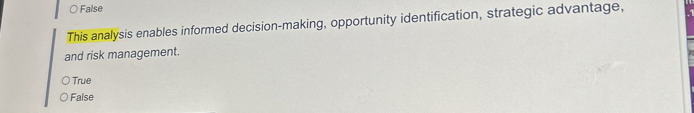 Solved FalseThis analysis enables informed decision-making, | Chegg.com