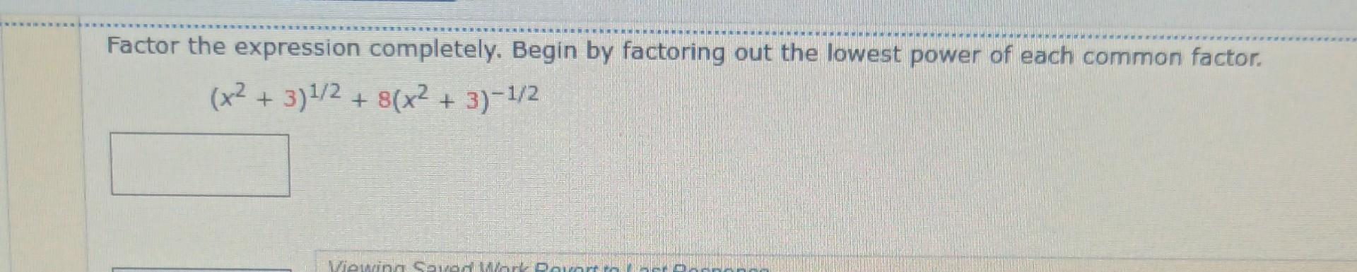 Solved Factor the expression completely. Begin by factoring | Chegg.com