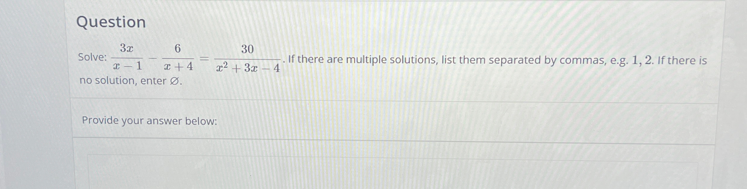 Solved QuestionSolve: 3xx-1-6x+4=30x2+3x-4. ﻿If there are | Chegg.com