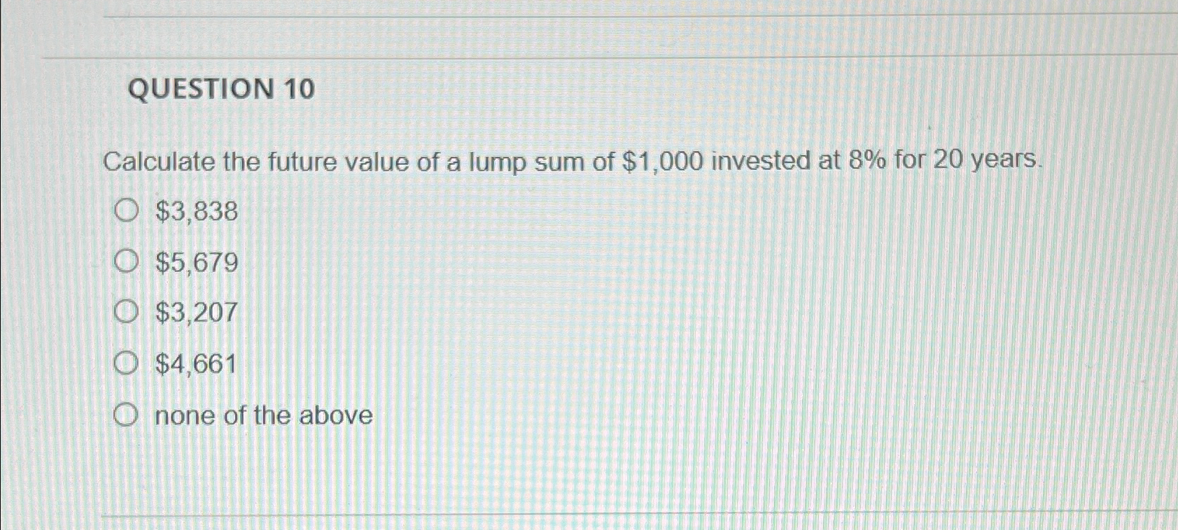 Solved QUESTION 10Calculate the future value of a lump sum | Chegg.com