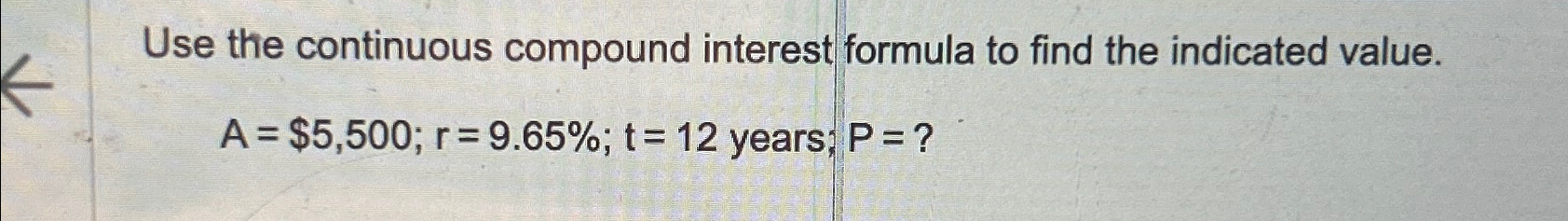 Solved Use the continuous compound interest formula to find | Chegg.com