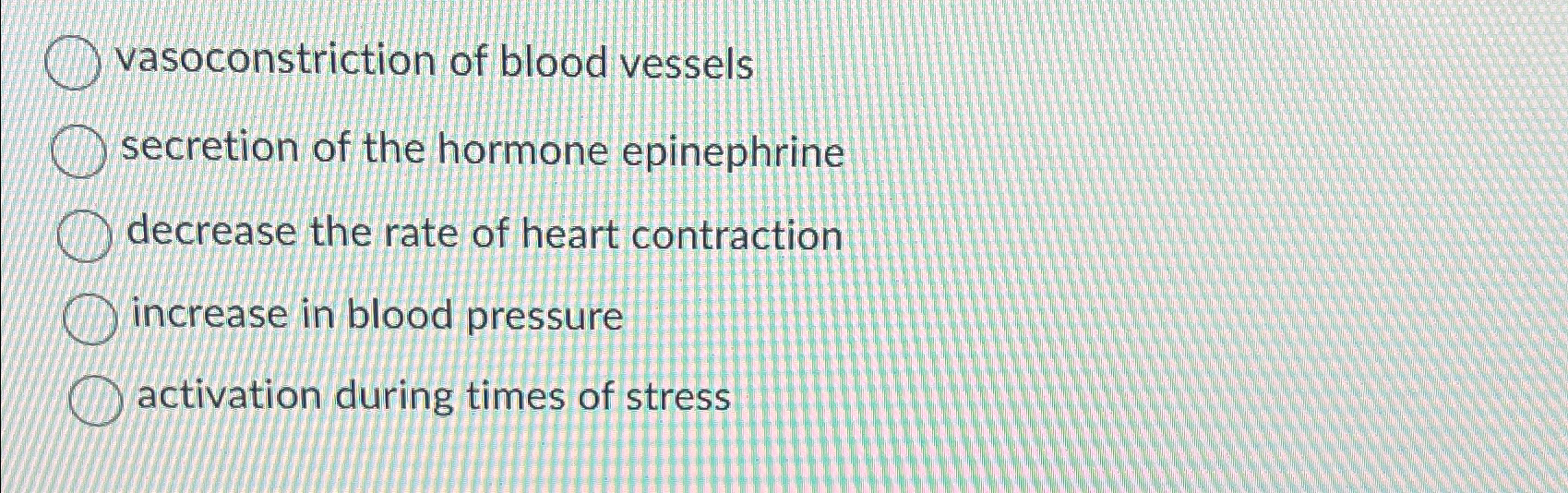 Solved vasoconstriction of blood vesselssecretion of the | Chegg.com