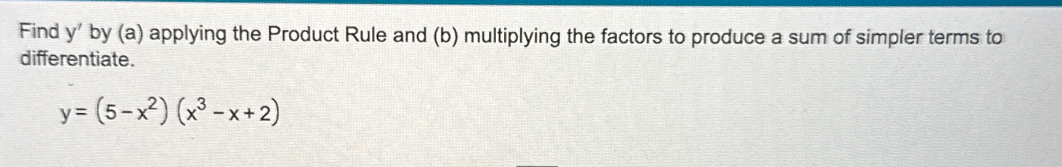 Solved Find y' ﻿by (a) ﻿applying the Product Rule and (b) | Chegg.com