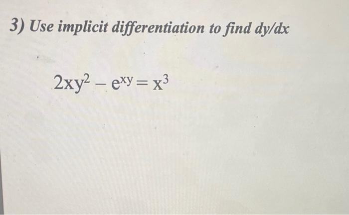 Solved 3) Use implicit differentiation to find dy/dx | Chegg.com