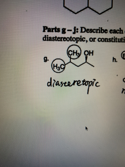Solved Parts g-j: Describe each diastereotopic, or | Chegg.com
