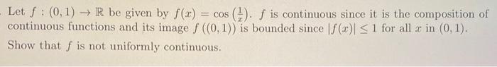 Solved Let f:(0,1)→R be given by f(x)=cos(x1).f is | Chegg.com