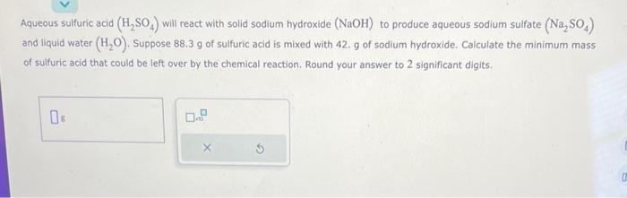 Solved Aqueous sulfuric acid (H2SO4) will react with solid | Chegg.com