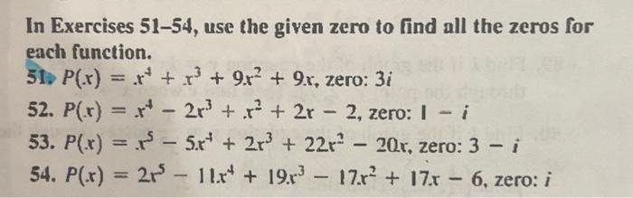 Solved In Exercises 51-54, use the given zero to find all | Chegg.com Solved In Exercises 51-54, use the given zero to find all | Chegg.com