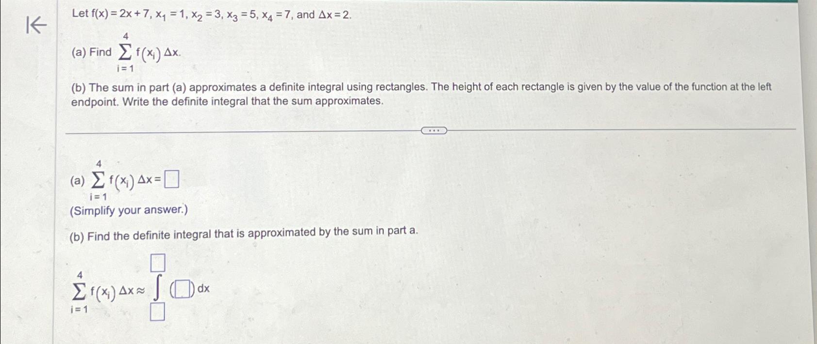 Solved Let f(x)=2x+7,x1=1,x2=3,x3=5,x4=7, ﻿and Δx=2.(a) | Chegg.com