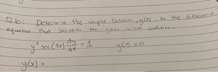 Solved Q10: Determine the unique solution, y(x), to the | Chegg.com