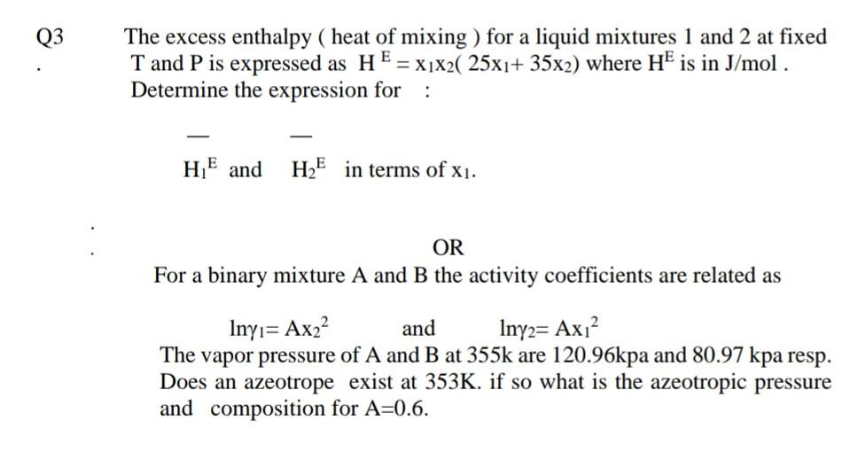 Solved Q3 The excess enthalpy ( heat of mixing ) for a | Chegg.com