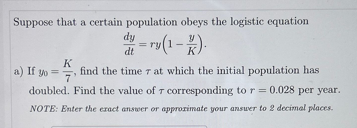 Solved Suppose that a certain population obeys the logistic | Chegg.com