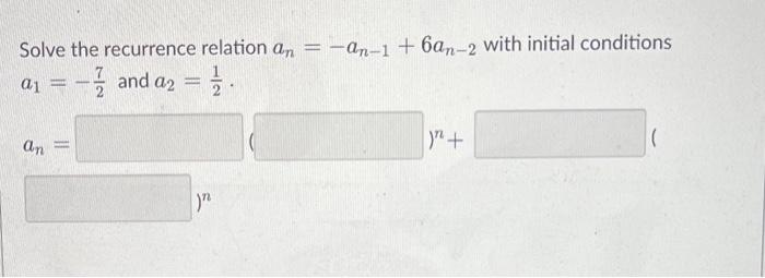 Solved Solve the recurrence relation an=−an−1+6an−2 with | Chegg.com
