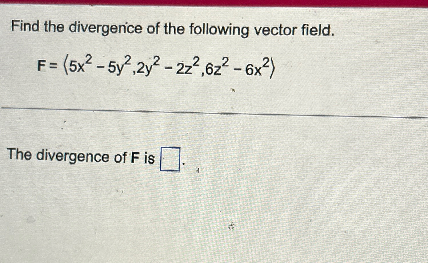 Solved Find the divergence of the following vector | Chegg.com