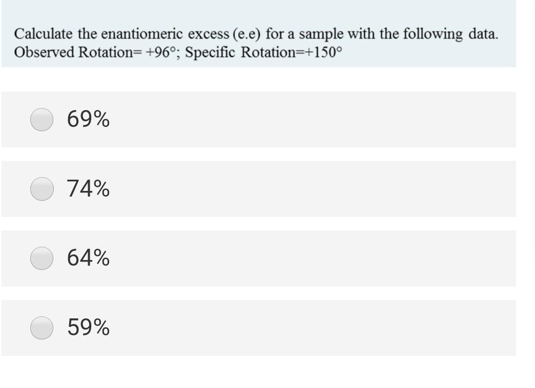 Solved Calculate the enantiomeric excess (e.e) for a sample | Chegg.com