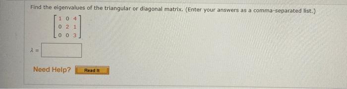 Solved Find the eigenvalues of the triangular or diagonal | Chegg.com