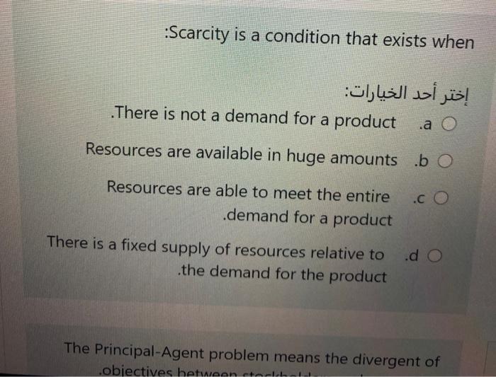Solved :Scarcity is a condition that exists when إختر أحد | Chegg.com