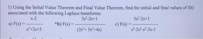 Solved 1) Using the Initial Value Theorem and Final Value | Chegg.com