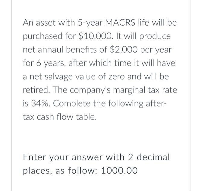 Solved An asset with 5-year MACRS life will be purchased for | Chegg.com
