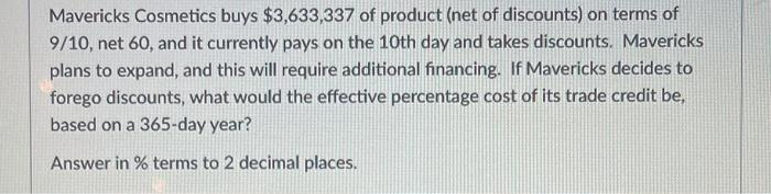 Solved Mavericks Cosmetics buys $3,633,337 of product (net | Chegg.com