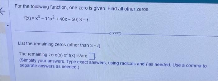 Solved For the following function, one zero is given. Find | Chegg.com