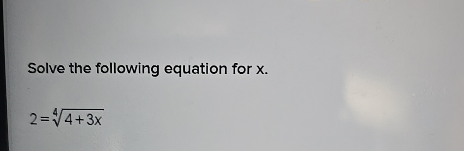 Solved Solve the following equation for x.2=4+3x4 | Chegg.com