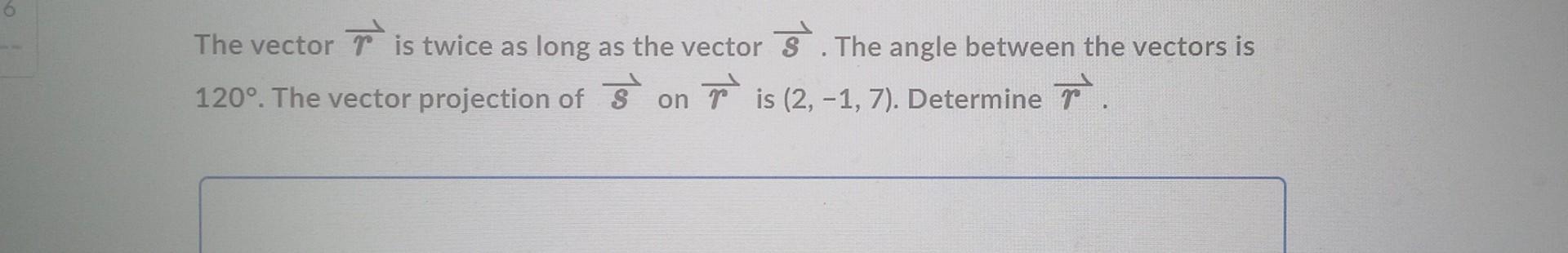 Solved The vector r is twice as long as the vector S. The | Chegg.com