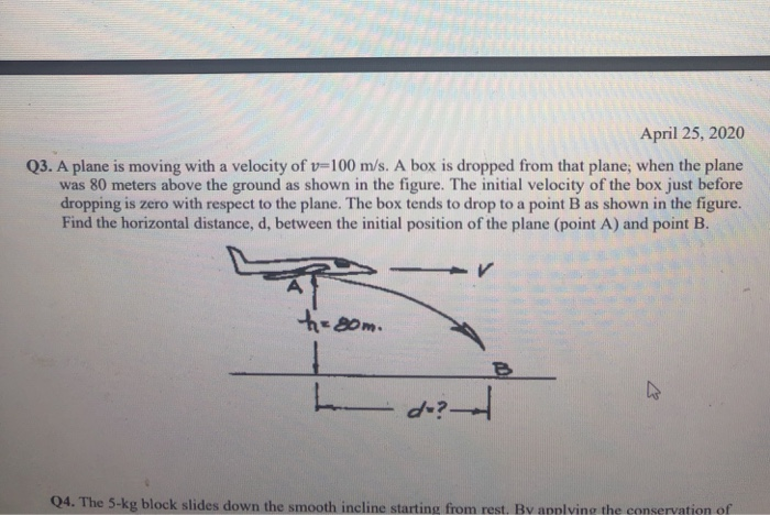Solved April 25, 2020 Q3. A plane is moving with a velocity | Chegg.com