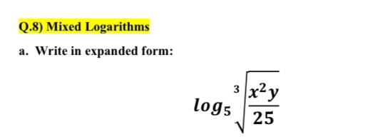 Solved Q.8) Mixed Logarithms a. Write in expanded form: 3 | Chegg.com