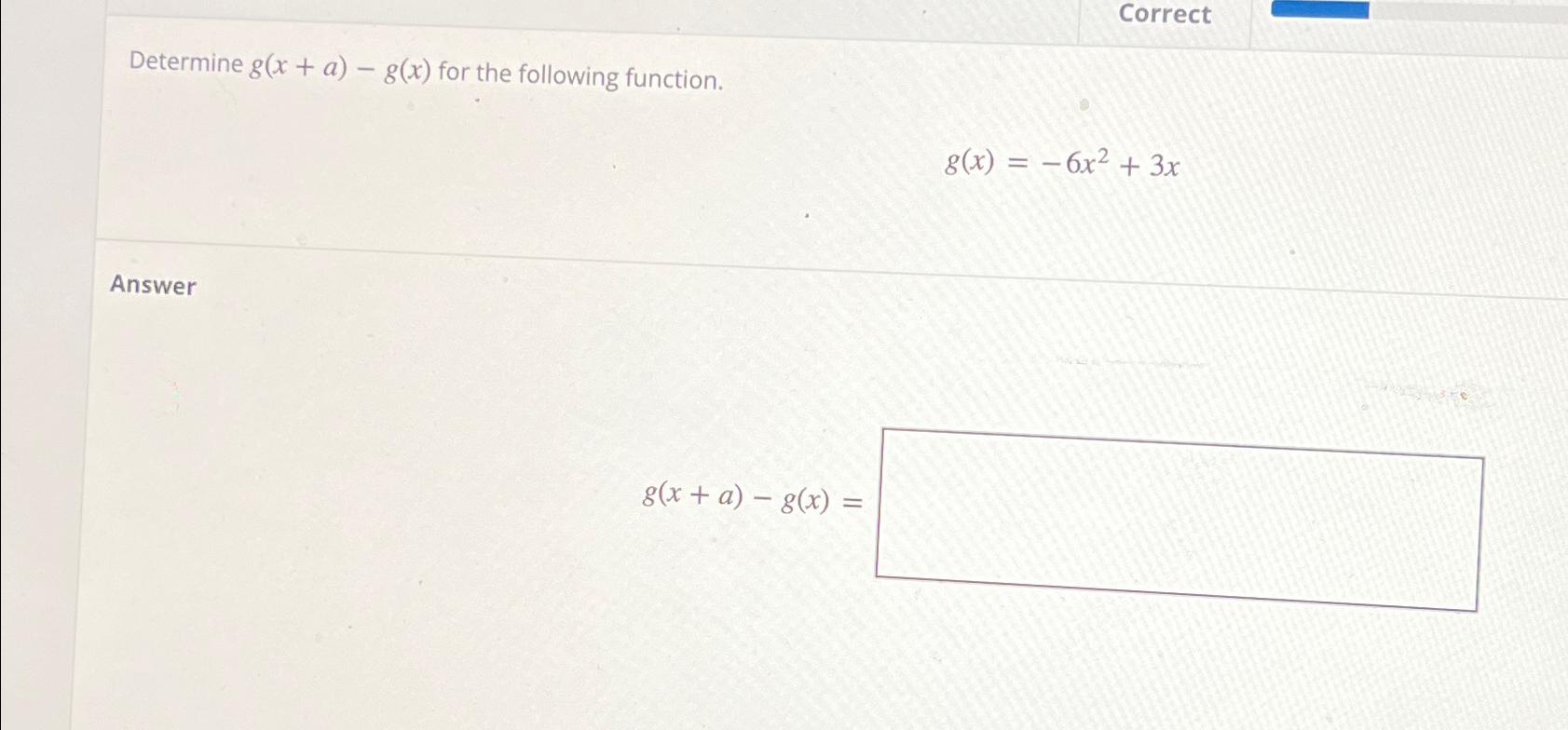 Solved CorrectDetermine g(x+a)-g(x) ﻿for the following | Chegg.com