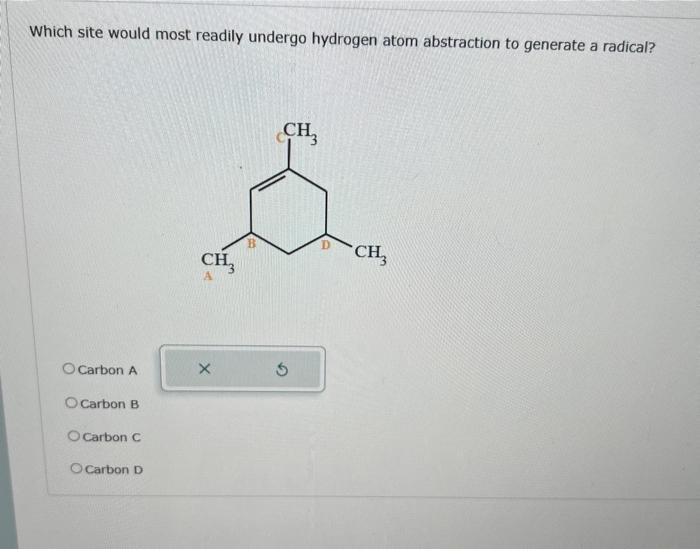 Solved Which site would most readily undergo hydrogen atom | Chegg.com