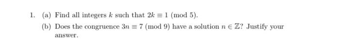 Solved 1. (a) Find all integers k such that 2k≡1(mod5). (b) | Chegg.com