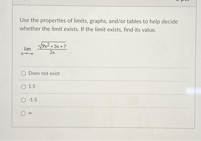 Solved Use the properties of limits, graphs, and/or tables | Chegg.com