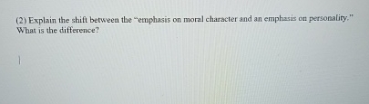 Solved (2) ﻿Explain the shift between the "emphasis on moral | Chegg.com