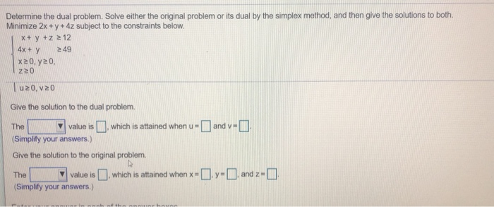 Solved Determine the dual problem. Solve either the original | Chegg.com